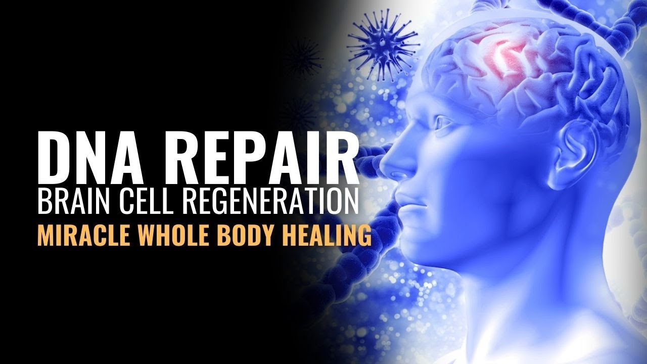 DNA Repair | Theta Meditation | Brain Cell Regeneration | Miracle Whole ...