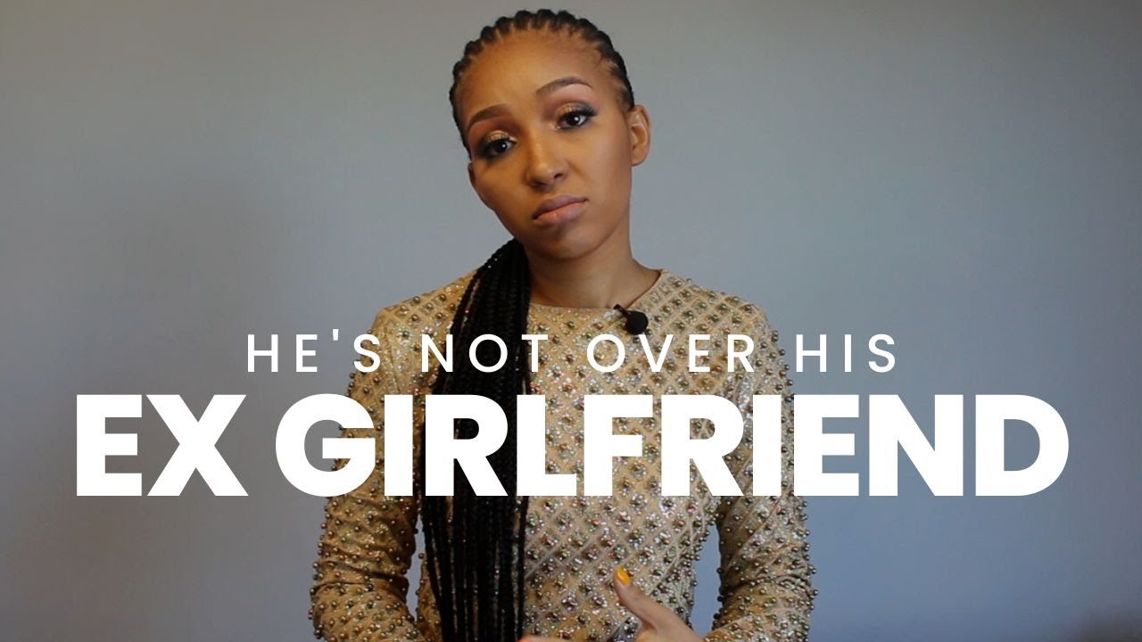 8 Signs He Isn't Over His Ex Girlfriend | He Is Using You To Get Over ...