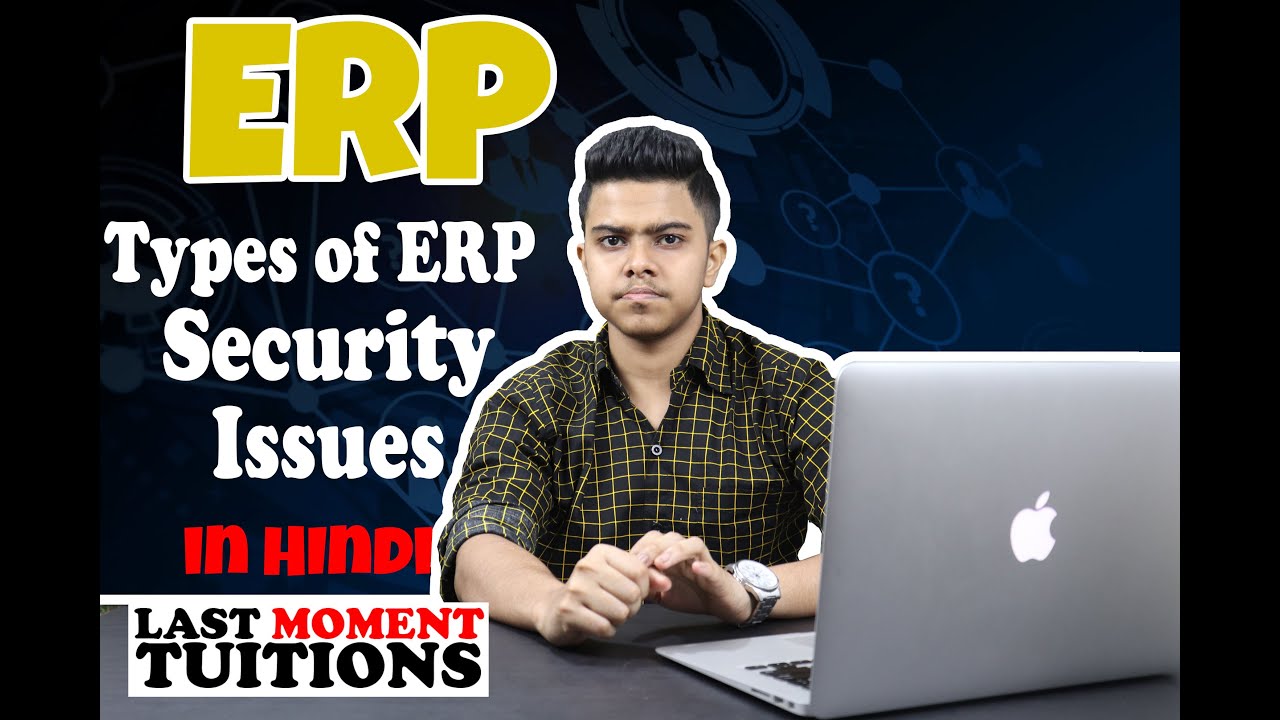 Types of ERP Security Issues | Enterprise Resource Planning Lectures In ...