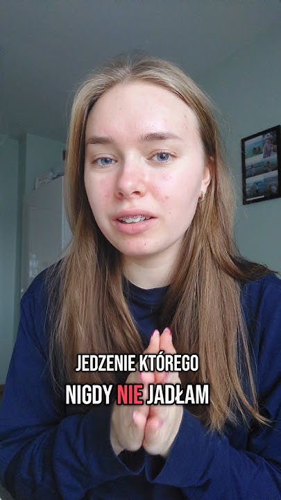 Jedzenie Którego Nigdy Nie Jadłam Part 1 Youtube
