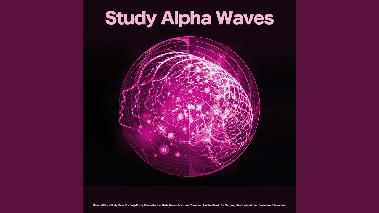 Study Alpha Waves - YouTube Music