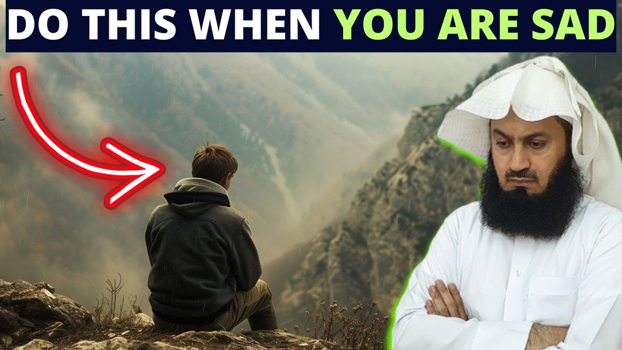 DO THIS WHEN YOU ARE SAD & ALLAH WILL REMOVE ALL YOUR SADNESS ! - YouTube