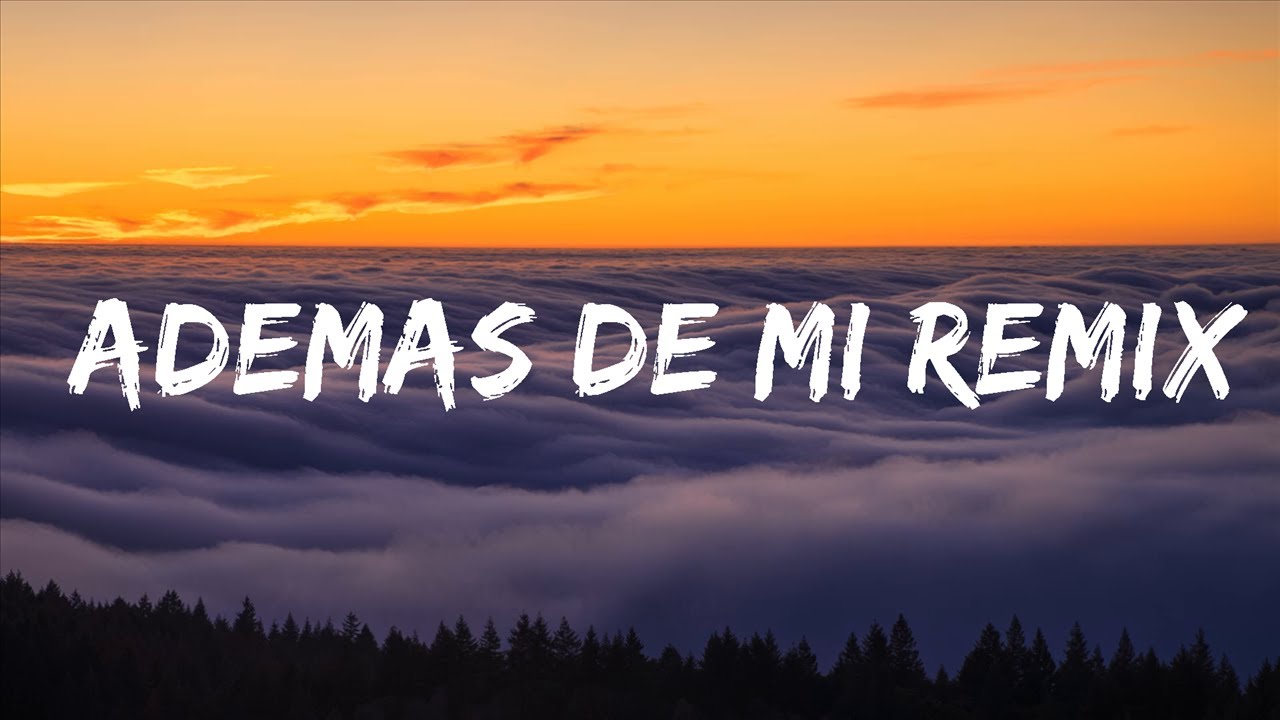 【30 Mins】 Rusherking, Tiago PZK, KHEA - ADEMAS DE MI REMIX (Letra ...