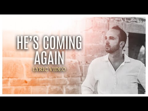 Joshua Aaron - He's Coming Again (Lyric Video) - YouTube