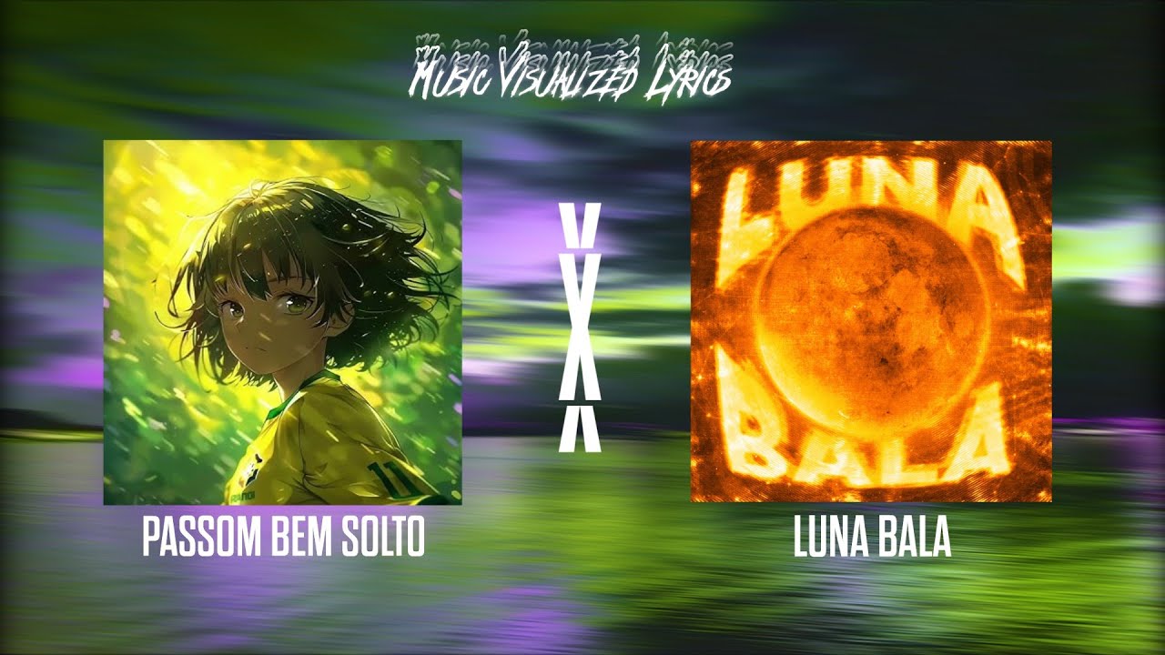 PASSO BEM SOLTO x LUNA BALA (@musicvisualizedlyrics) - YouTube
