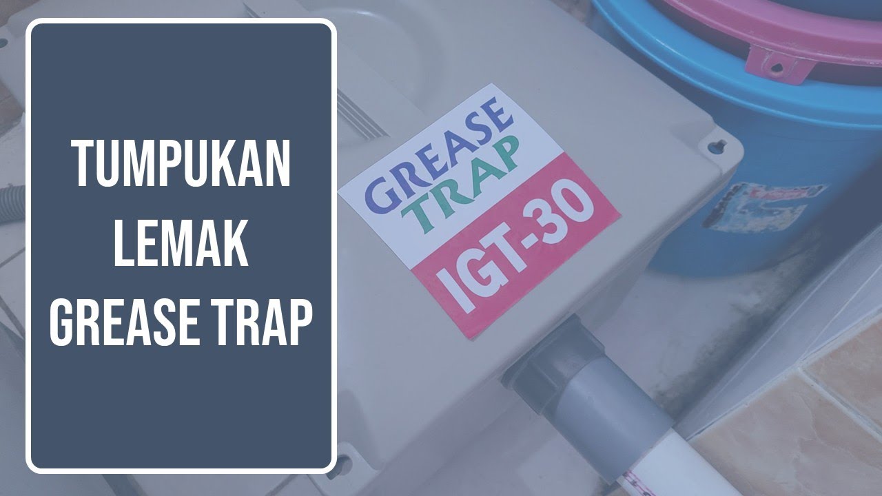 Review Grease Trap IGT 30 Setelah 1 Bulan Pemakaian - YouTube