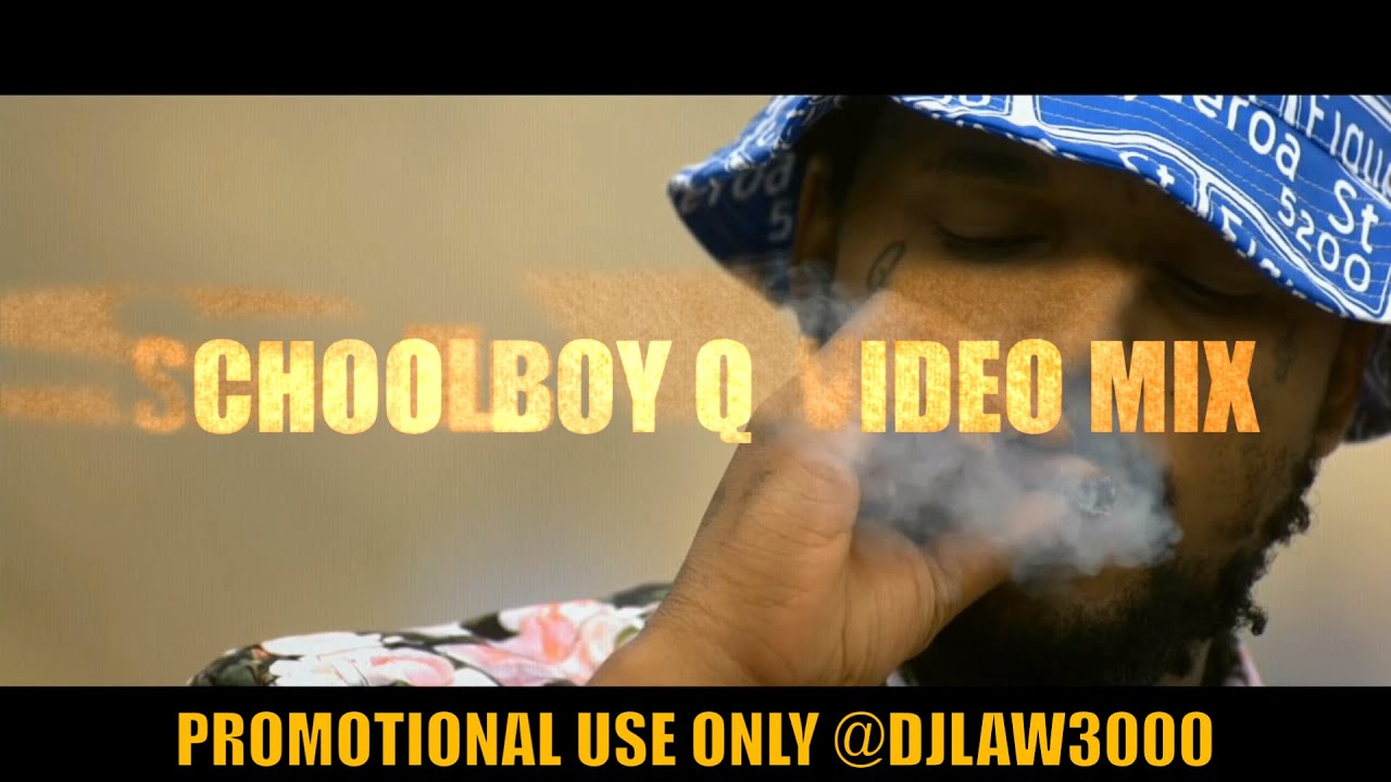 SCHOOLBOY Q VIDEO MIX (CLEAN) @DJLAW3000 - YouTube