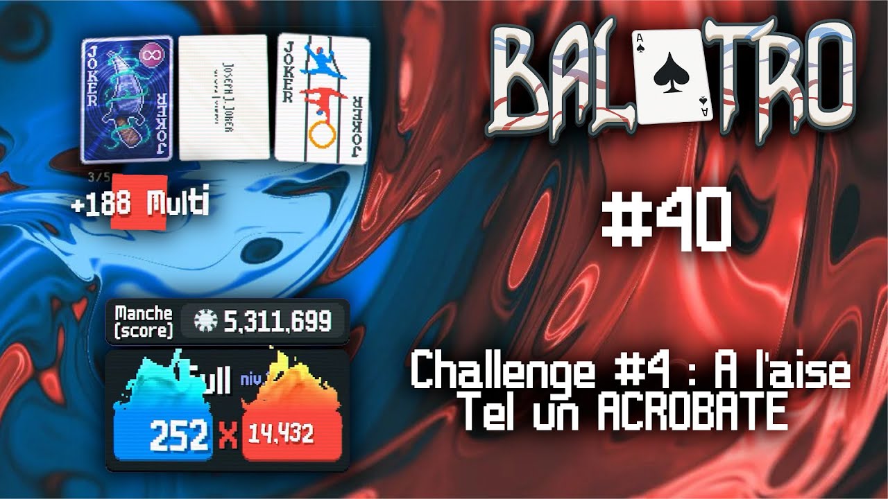 Challenge #4 : Tel un Acrobate | Ante 11 | Balatro V1.0.0N-FULL ...