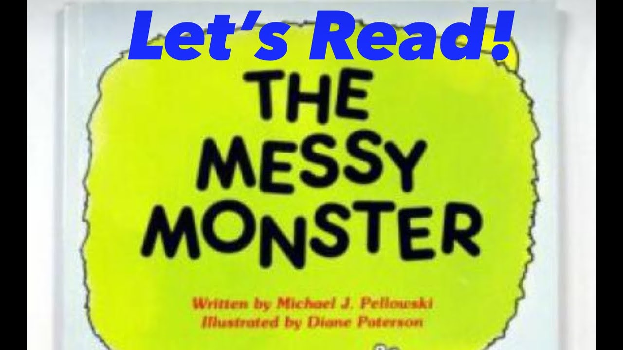 Let’s Read: The Messy Monster by Michael J Pellowski - YouTube