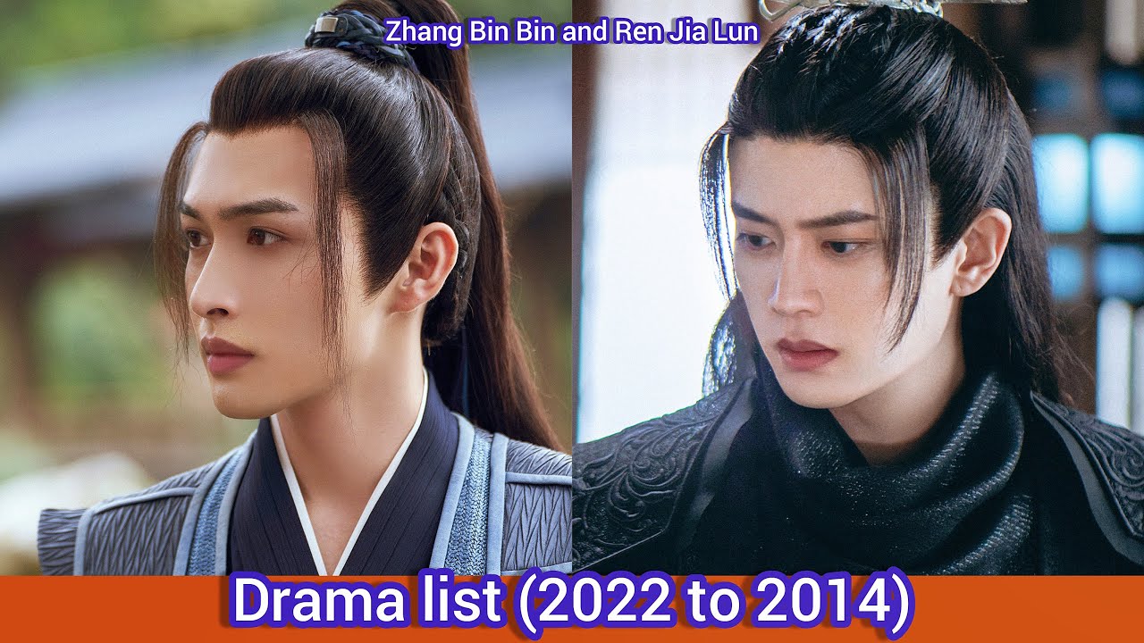 Zhang Bin Bin and Ren Jia Lun | Drama list (2022 to 2014) | - YouTube