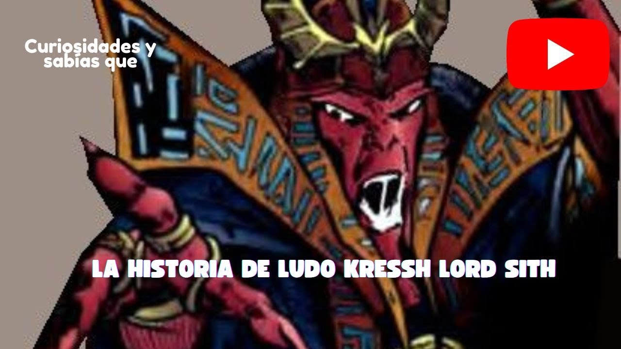 La historia de Ludo Kressh Lord Sith. - YouTube
