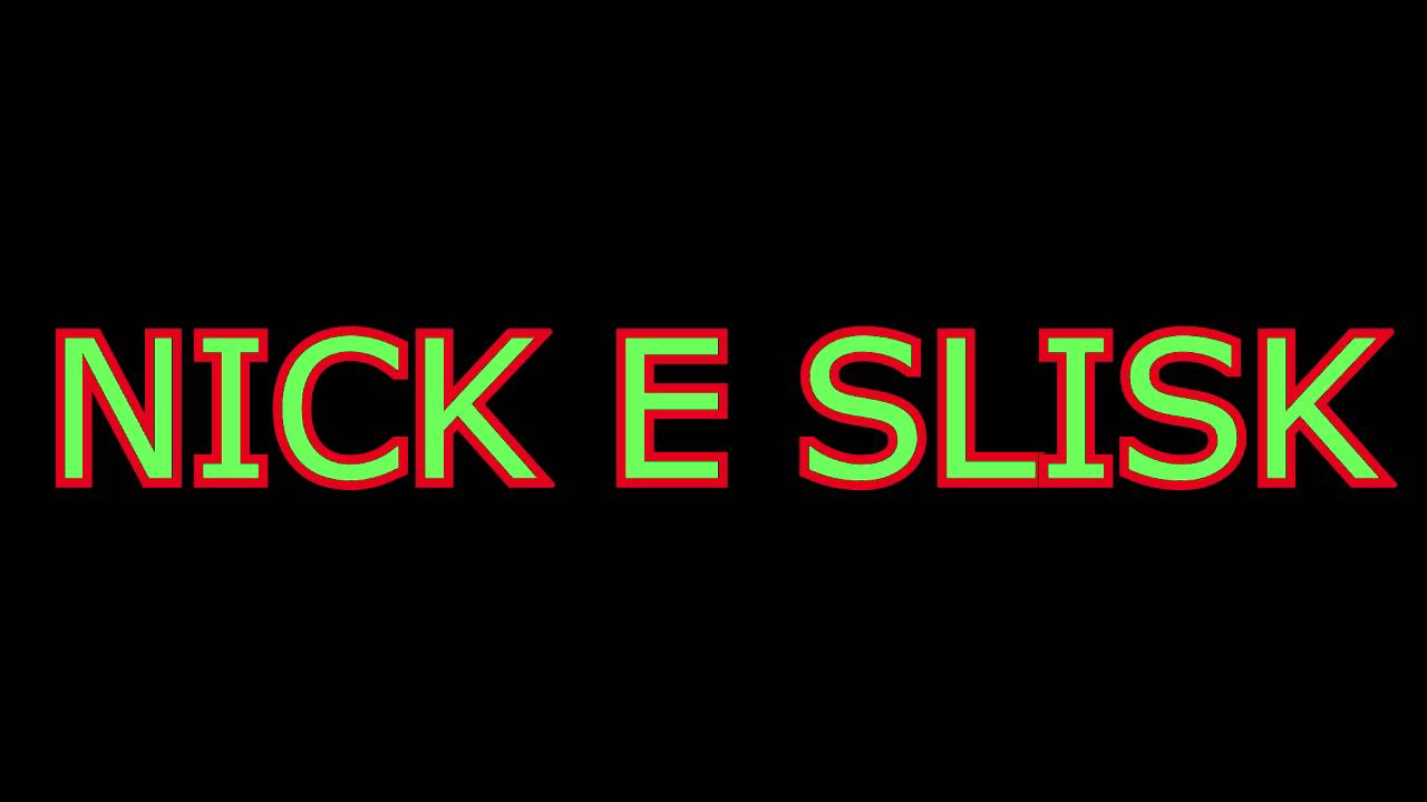 NICK ÄR SLISK - YouTube