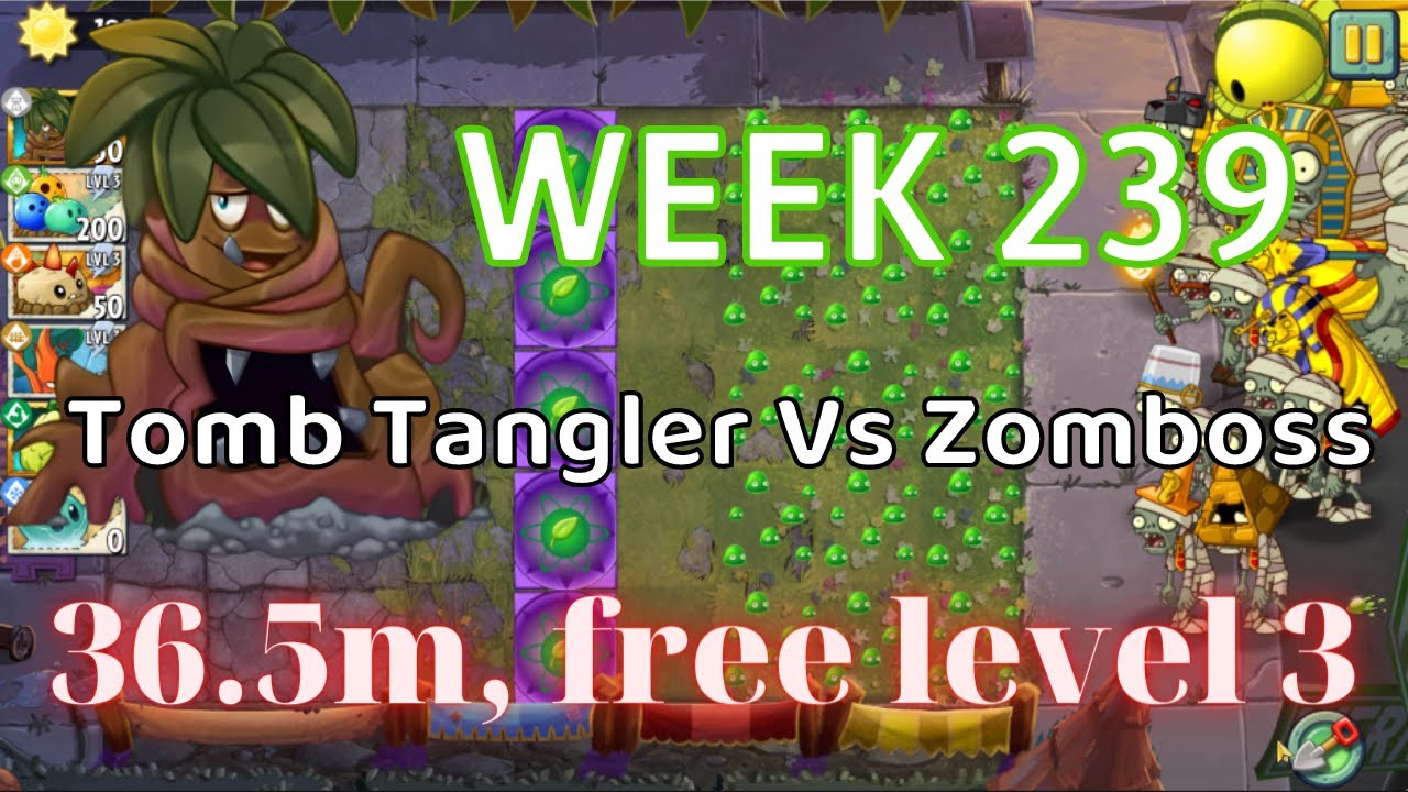 PvZ 2 Arena Tomb Tangler Vs Zomboss Week 239, 36.5 million, Strategy ...