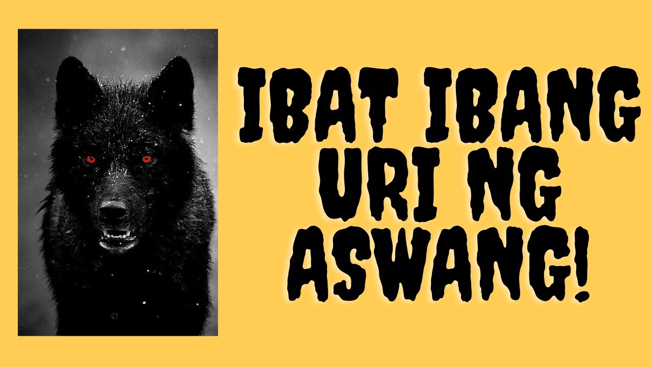 Iba't ibang uri ng Aswang - YouTube