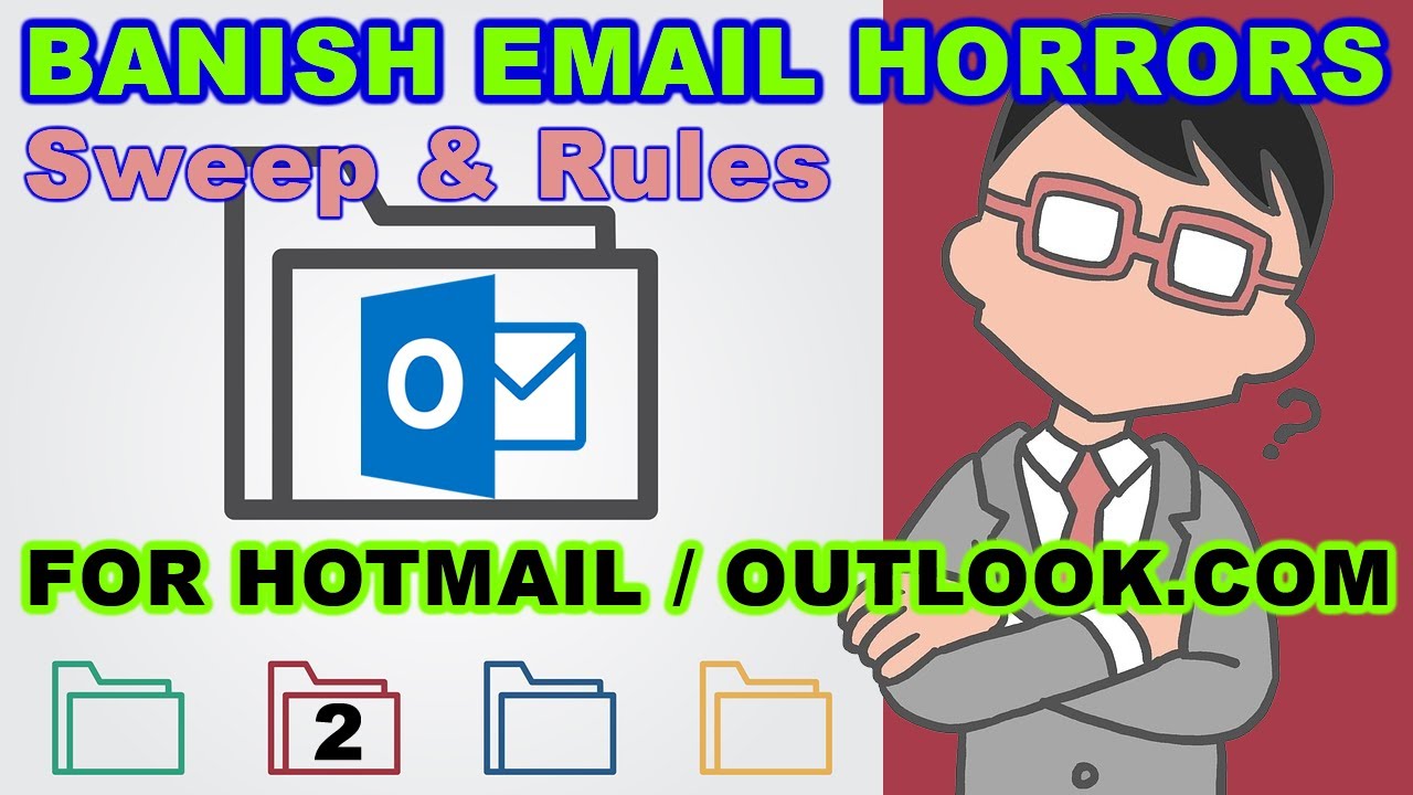 Email Sweep Rules For Outlook And Hotmail Banish Email Horrors email-sweep-rules-for-outlook-and-hotmail-banish-email-horrors