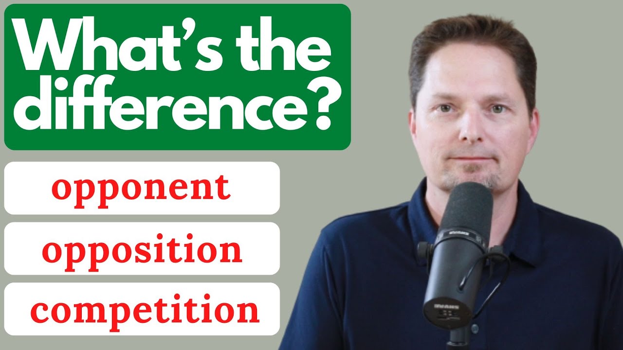 CONFUSING VOCABULARY / OPPONENT, OPPOSITION, COMPETITION / AVOID ...