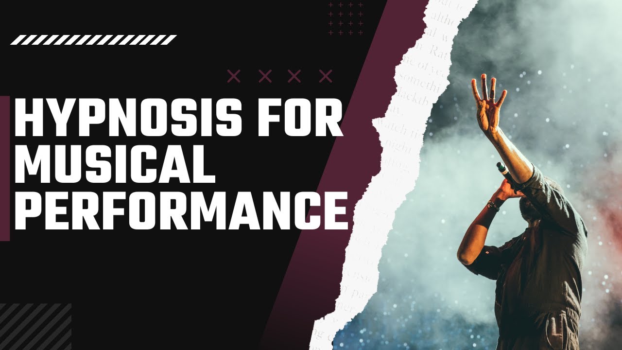 HYPNOSIS FOR MUSICAL PERFORMANCE - YouTube