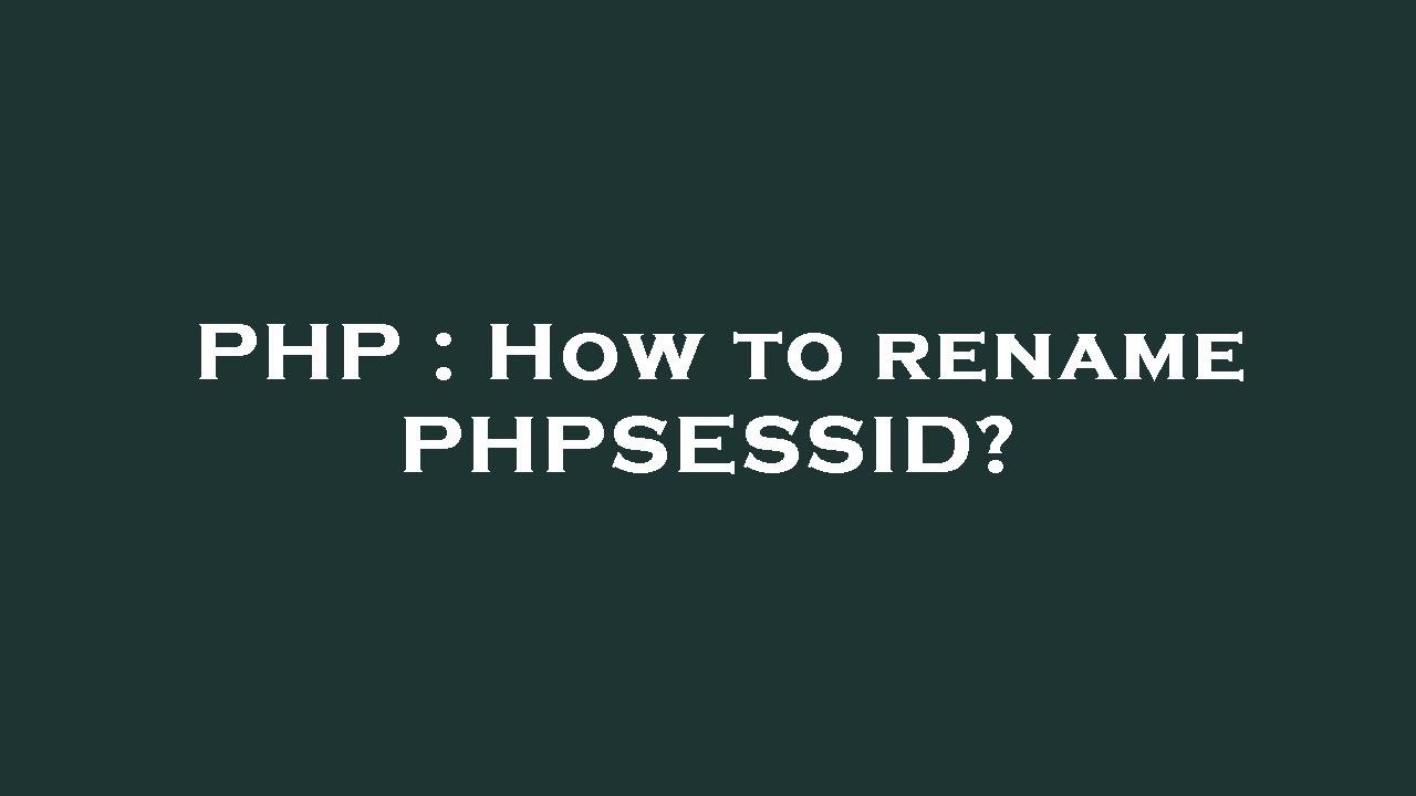 PHP : How to rename PHPSESSID? - YouTube