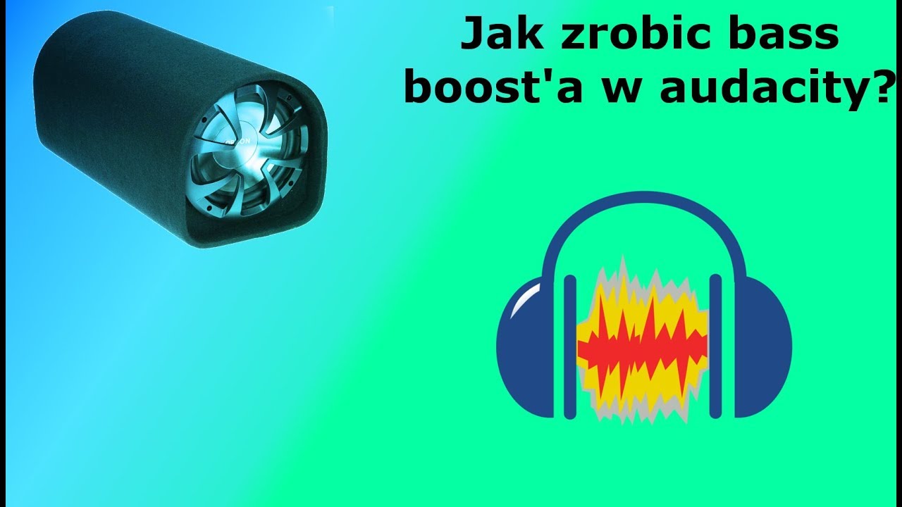 Jak zrobić bass boost'a w audacity? - YouTube
