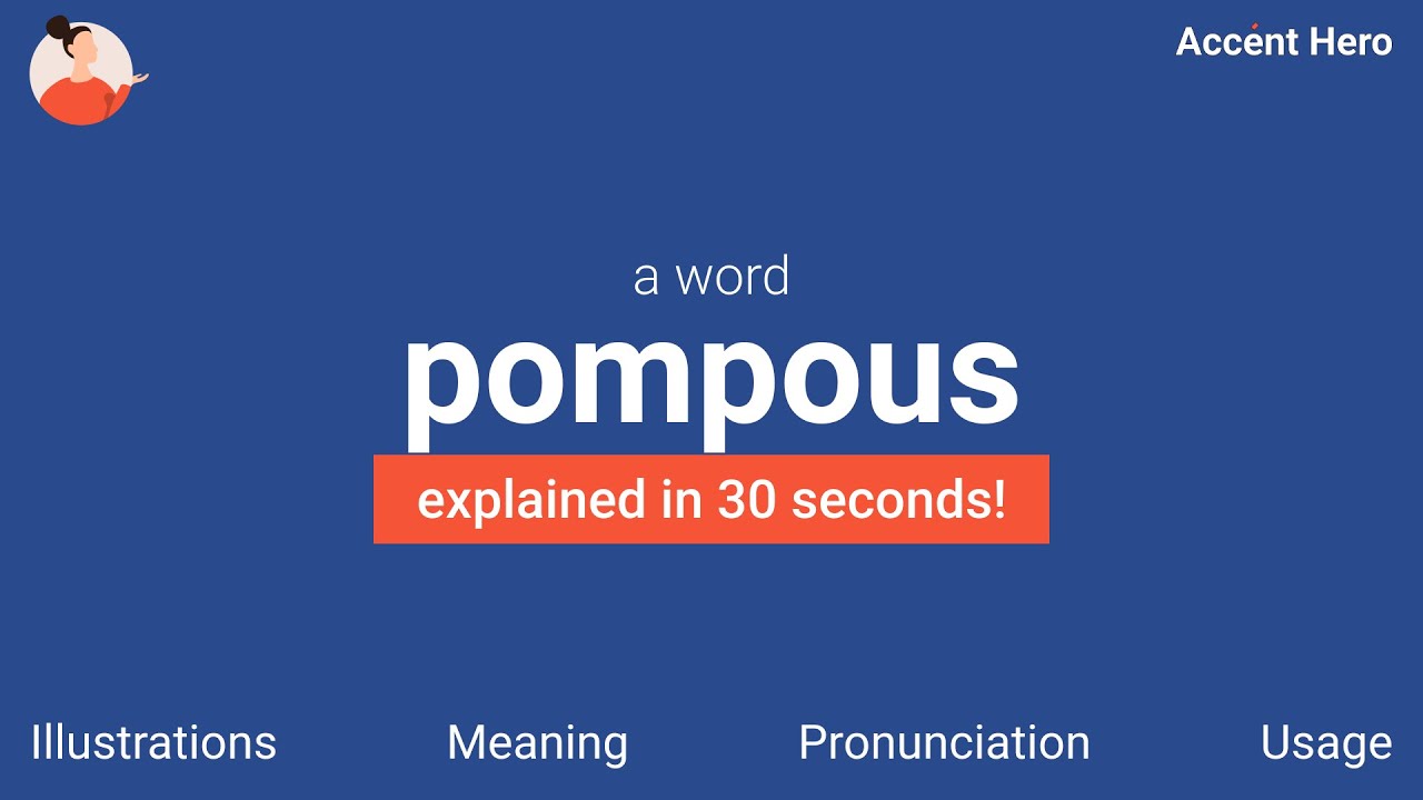 POMPOUS - Meaning and Pronunciation - YouTube