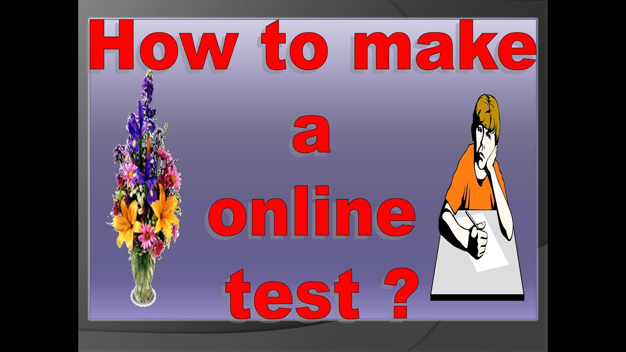 How To Make A Online Test how-to-make-a-online-test
