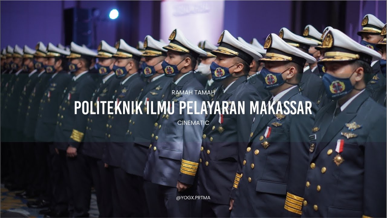 Cinematic Ramah Tamah - Politeknik Ilmu Pelayaran - PIP Makassar ...