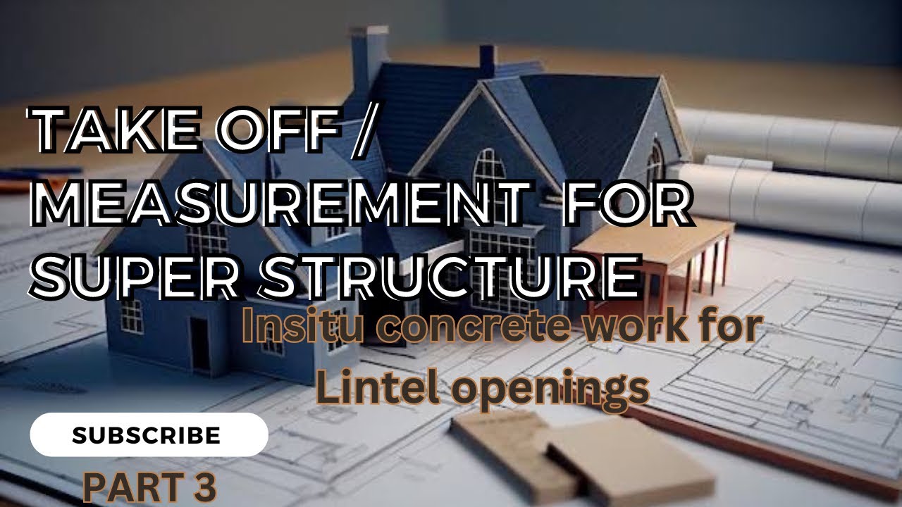 HOW TO MEASURE FOR SUPER STRUCTURE [INSITU CONCRETE WORK FOR LINTELS] - YouTube