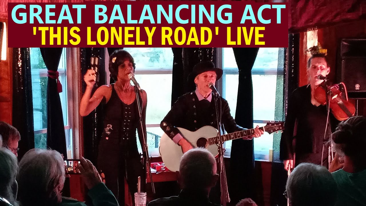 GREAT BALANCING ACT - 'THIS LONELY ROAD' LIVE - YouTube