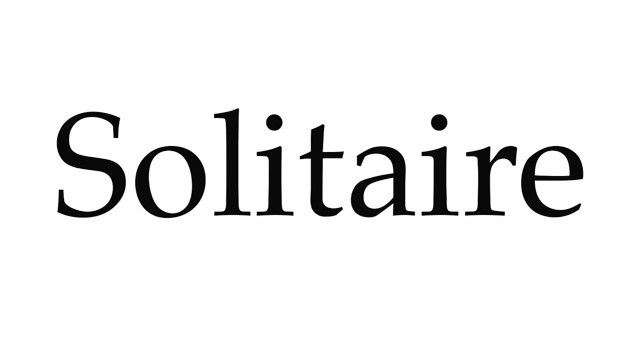 How to Pronounce Solitaire - YouTube