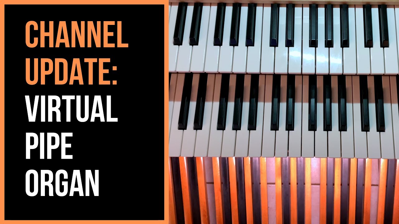 Channel Update: New Content Featuring the Pipe Organ | My Home Organ ...