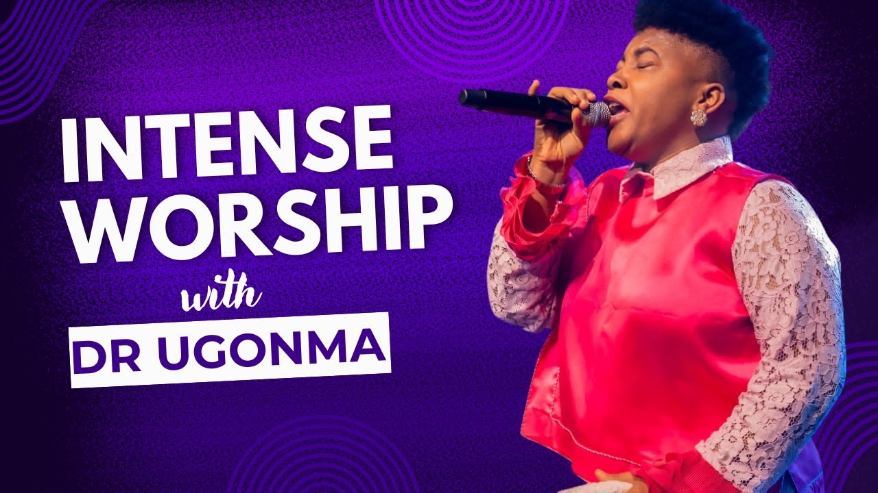 INTENSE WORSHIP WITH DR UGONMA @ 24 HOURS NO LIMIT - YouTube
