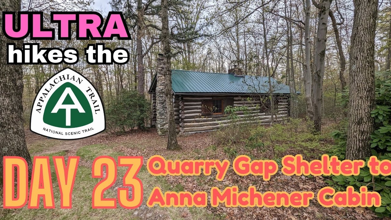 AT2023.Day.023: Quarry Gap Shelters to Anna Michener Cabin - YouTube