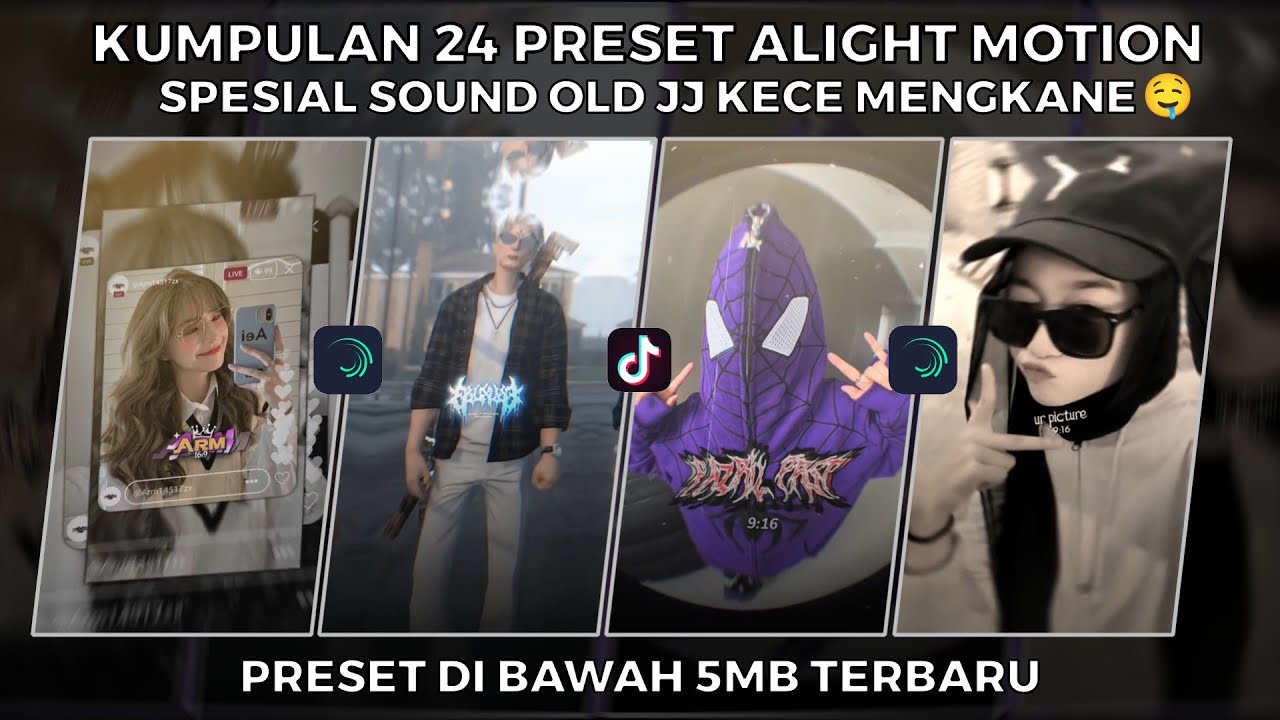KUMPULAN 24 PRESET JJ ALIGHT MOTION SPESIAL JJ KECE SOUND OLD NEW STYLE 2024 | PRESET DI BAWAH 5 ...