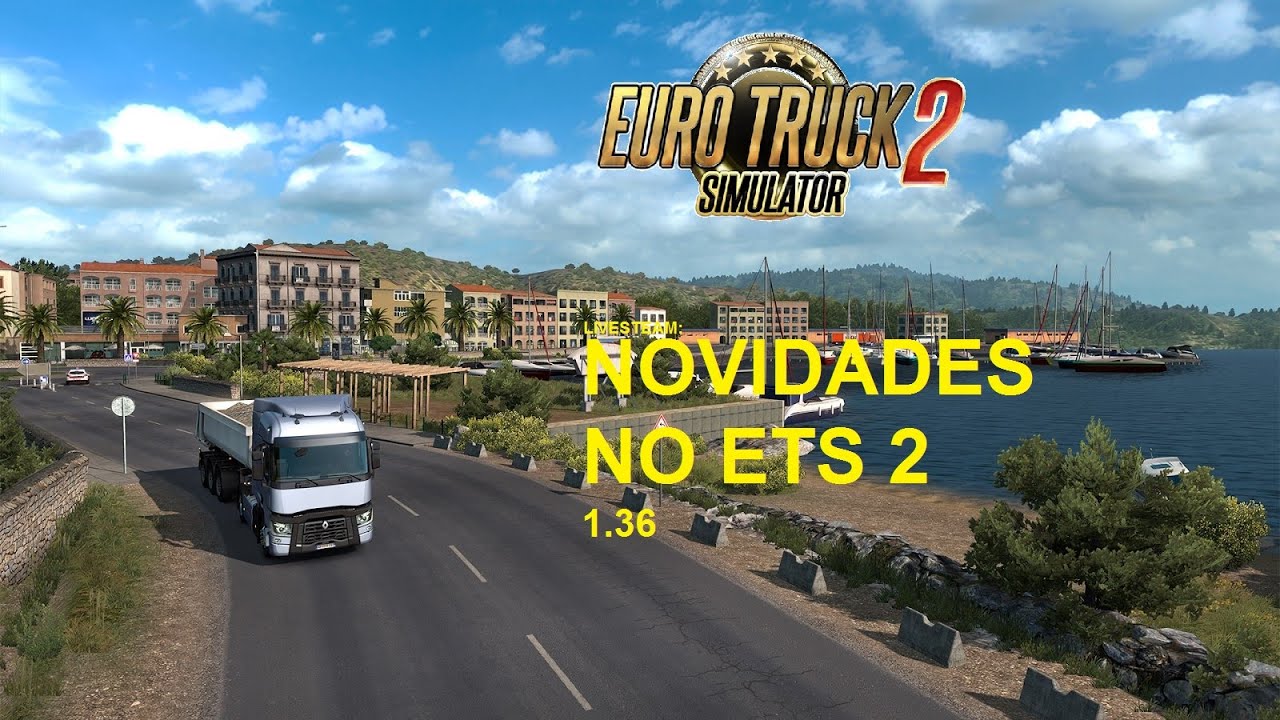 ETS 2: NOVIDADES SOBRE A VERSÃO 1.36 (CONVERSANDO COM OS INSCRITOS ...