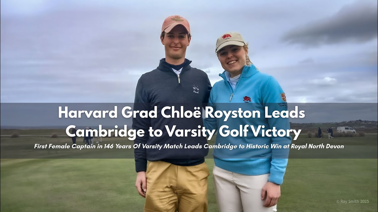 Harvard Grad Chloë Royston Leads Cambridge to Varsity Golf Victory ...