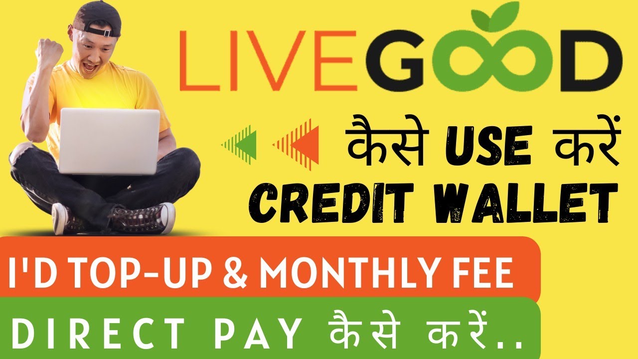 LiveGood Credit Wallet ID Topup / Monthly Fee कैसे Pay करें ll How to ...