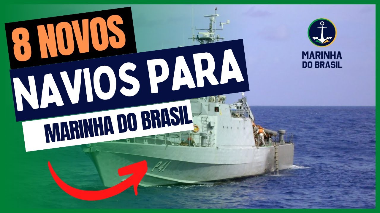 8 Novos Navios para o Brasil | Novos navios reforça a defesa do Brasil ...
