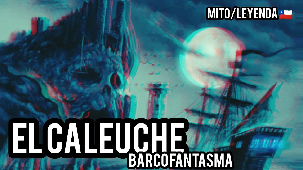 El Caleuche/Barco Fantasma/TERROR[MITOS Y LEYENDAS DE CHILE]HORROR ...