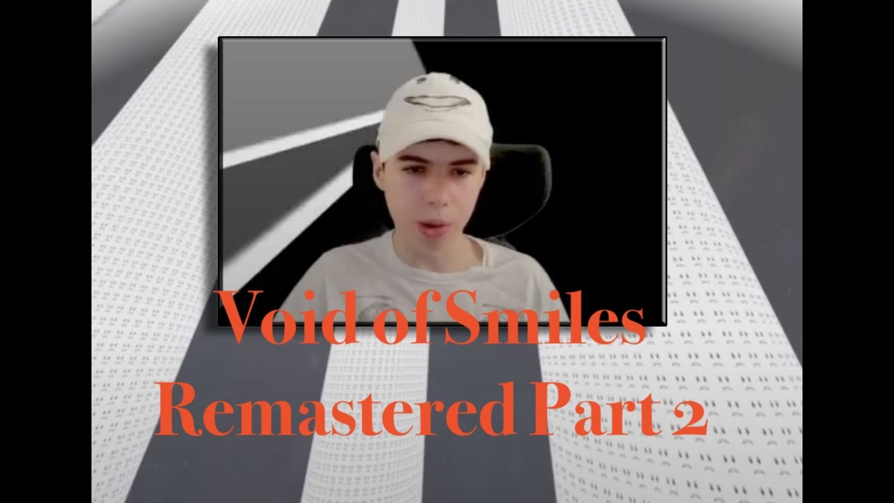 Void of Smiles Remastered (11-15) - YouTube