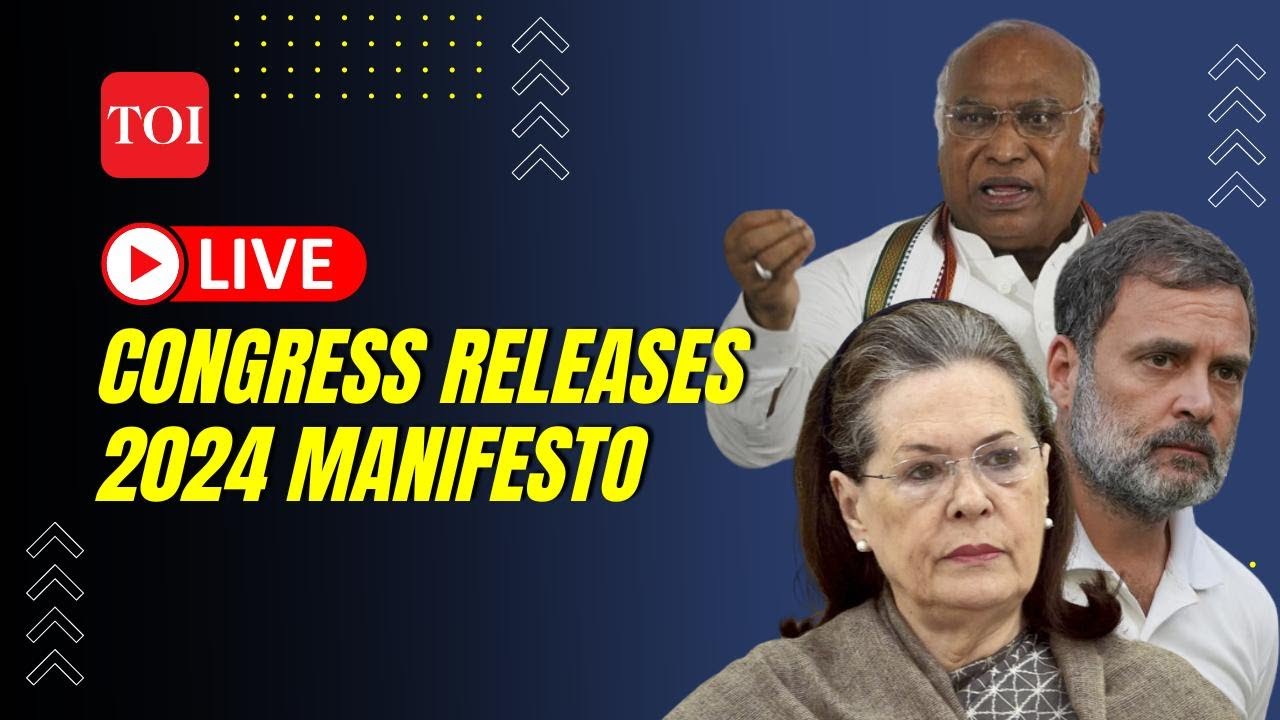 LIVE: Congress Releases 2024 Election Manifesto | Promises Made by ...
