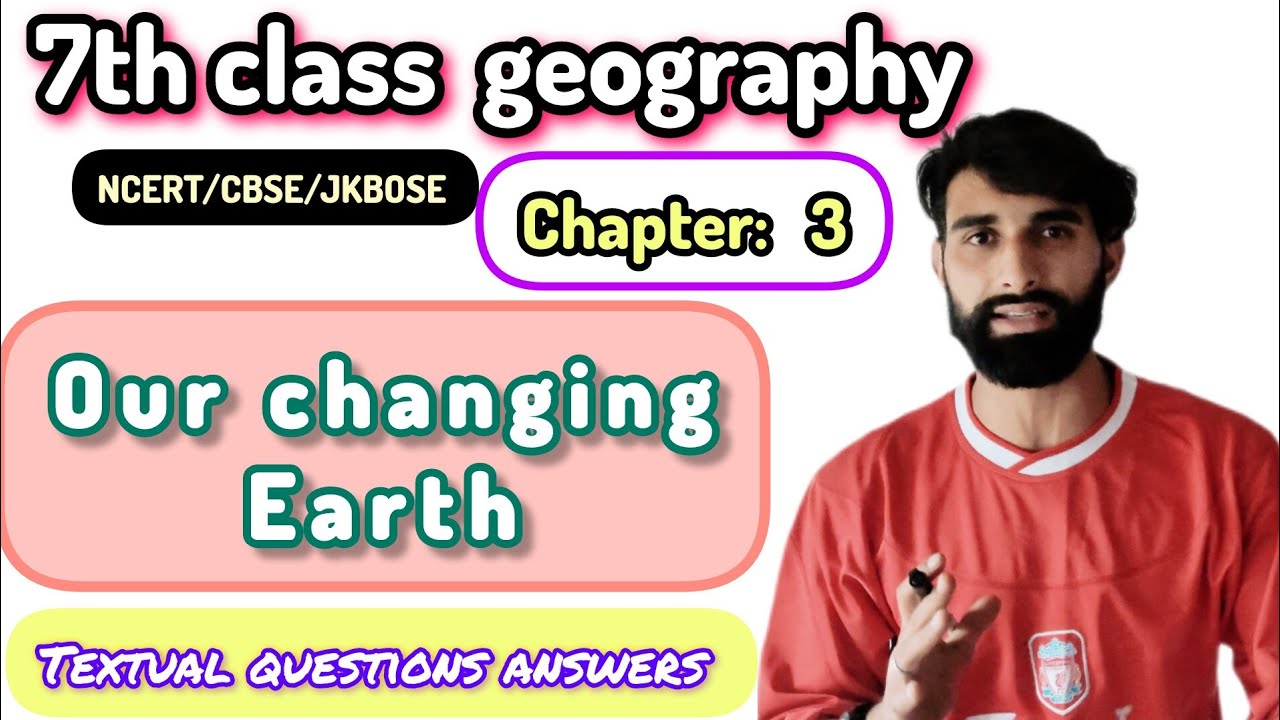 our changing Earth|| ch 3 ||class 7th social science geography ...