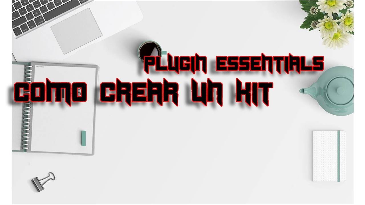 Plugin Essentials | Crear tu Kit - YouTube