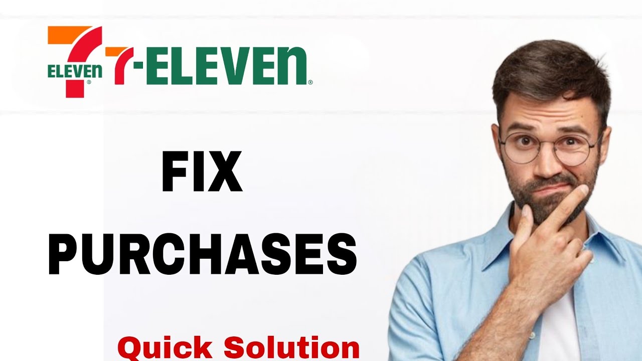 How To Fix And Solve Purchases On 7-Eleven App | Easy Fix - YouTube