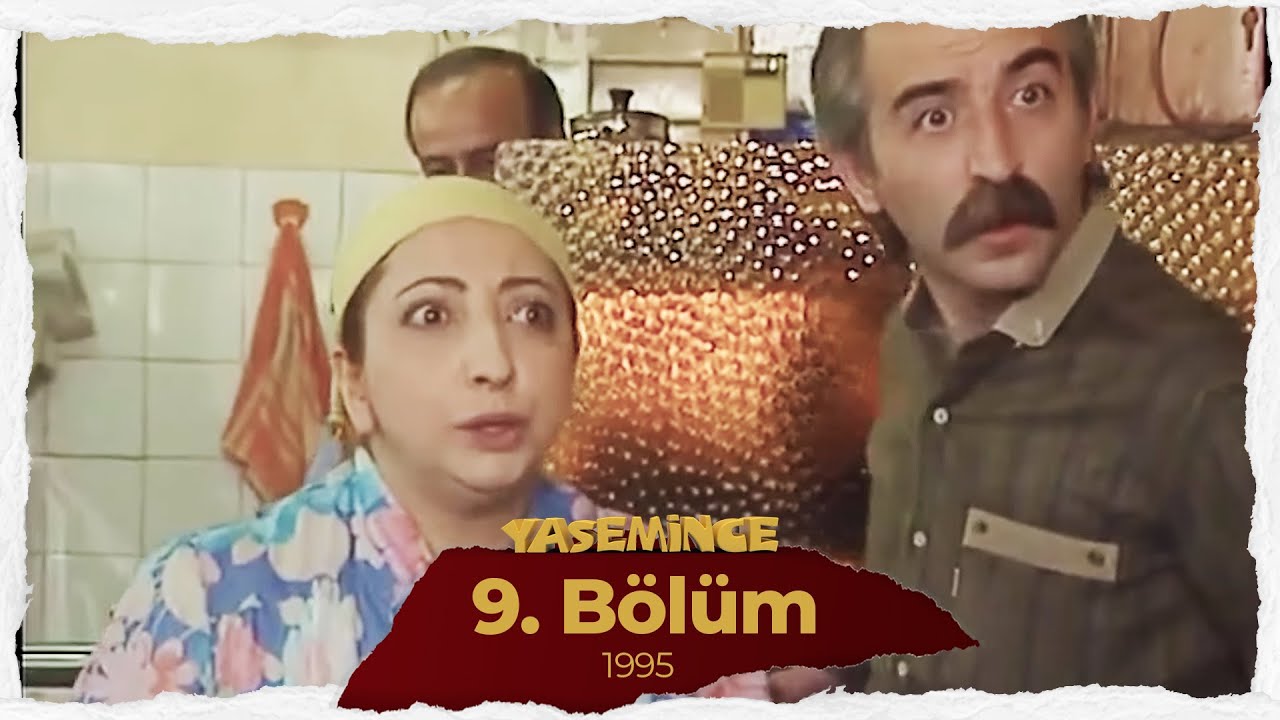 İnce İnce Yasemince 1995 9. Bölüm - YouTube
