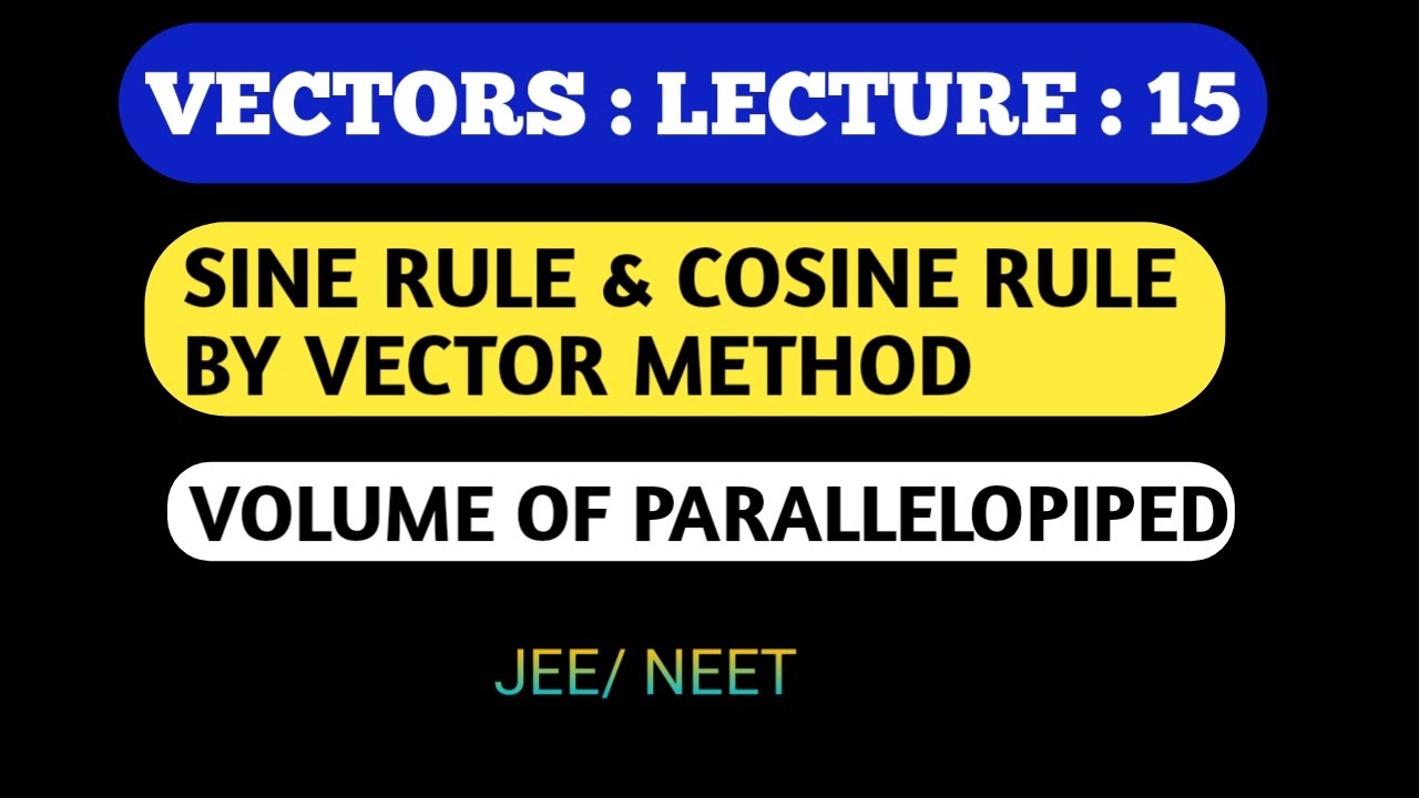 ⚫Vectors :15 | Sine Rule | Cosine Rule | Vector Method | Volume of ...