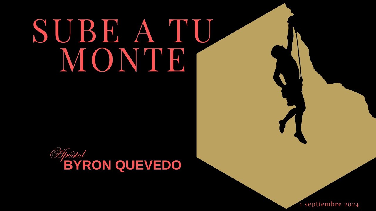 Sube a tu Monte - Apóstol Byron Quevedo - YouTube