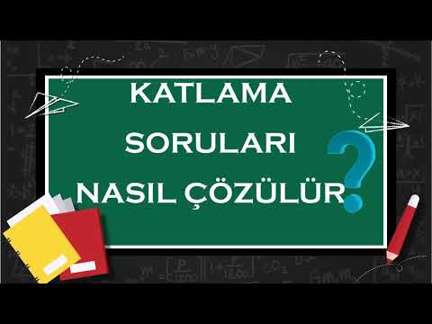 KATLAMA SORULARI NASIL ÇÖZÜLÜR