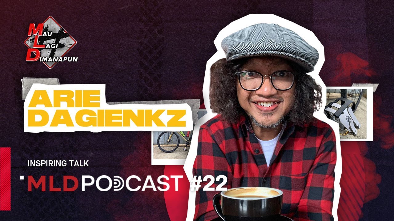 Hobi Bersepeda Jarak Jauh ARIE DAGIENKZ | MLDPODCAST EPS 22 - YouTube