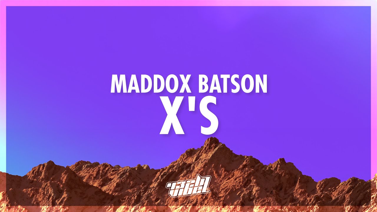Maddox Batson - X's (Lyrics) | dancing with these x's on our hands ...