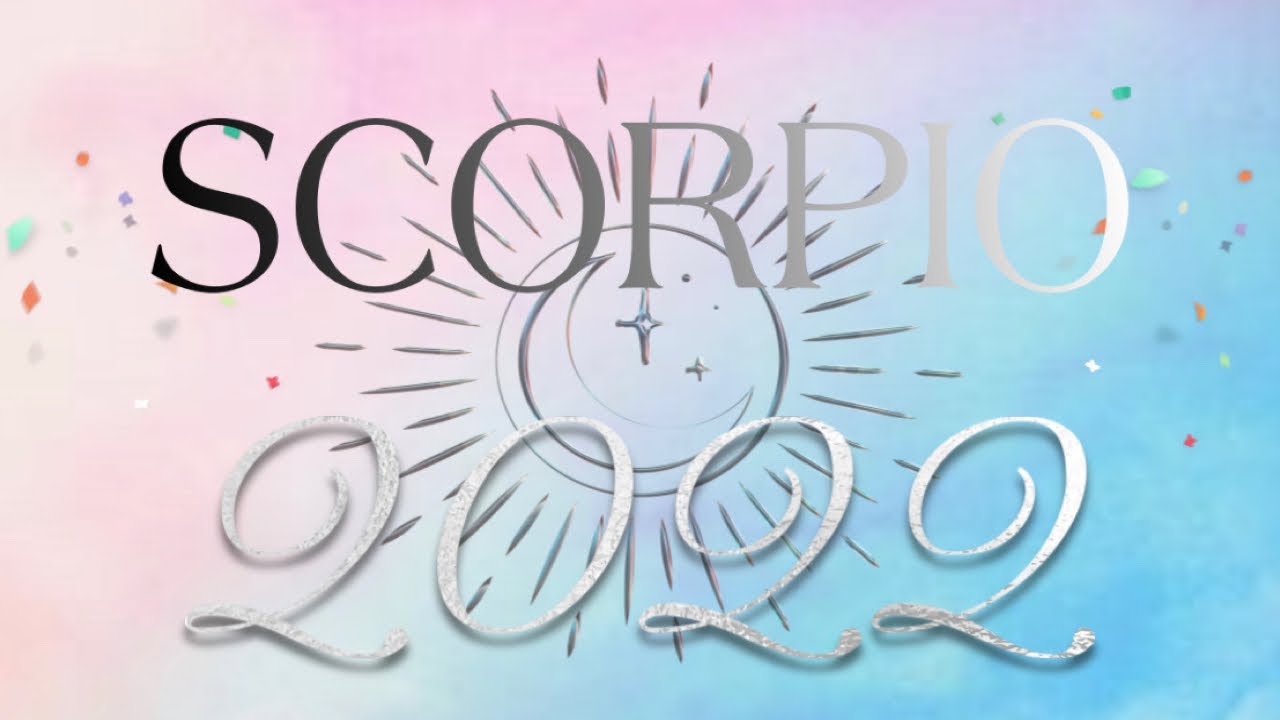Scorpio 2022 Yearly | This Is AMAZING! ..EVERYTHING You Want Is Coming ...